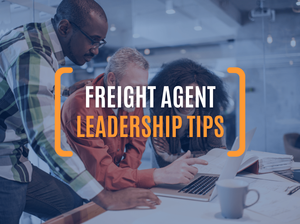 6 Leadership Tips for Freight Agents Managing Teams - Kopf Logistics Group